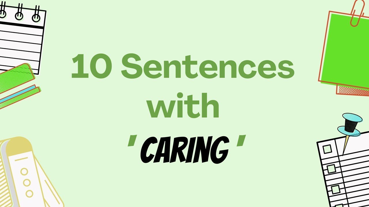 10 Sentences with 'CARING' - YouTube