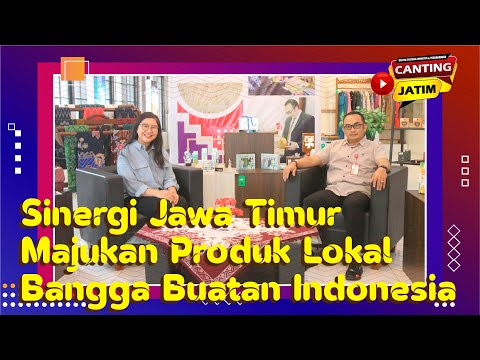 CANTING #banggabuatanindonesia – Eps 1 Sinergi Jatim Majukan Produk Lokal