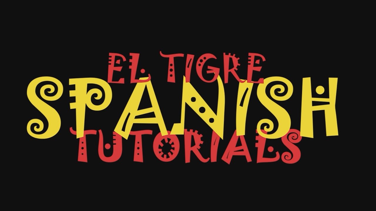 El Tigre Spanish Tutorials | EPISODE 1 (Greetings and Expressions ...