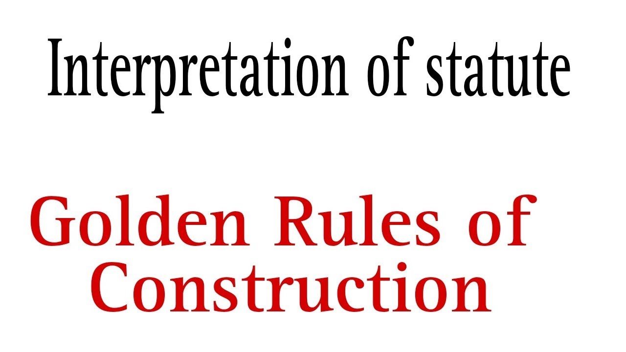 Golden Rule of Construction |interpretion of statute| - YouTube