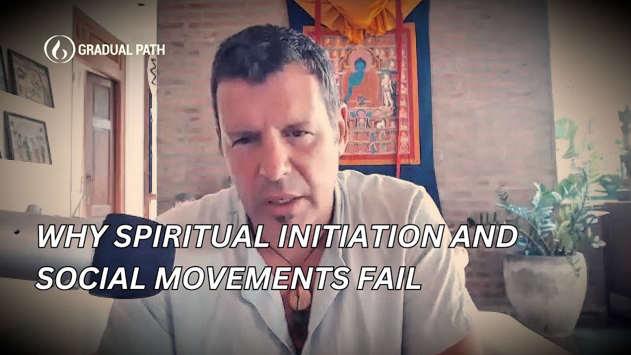 Why Spiritual Initiation and Social Movements Fail - YouTube