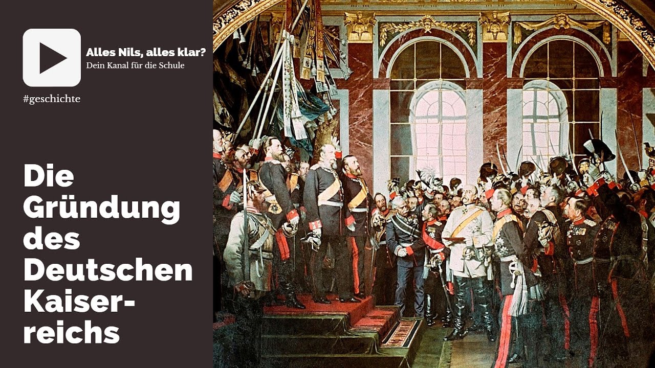 Die Gründung des Deutschen Kaiserreichs | Geschichte - YouTube