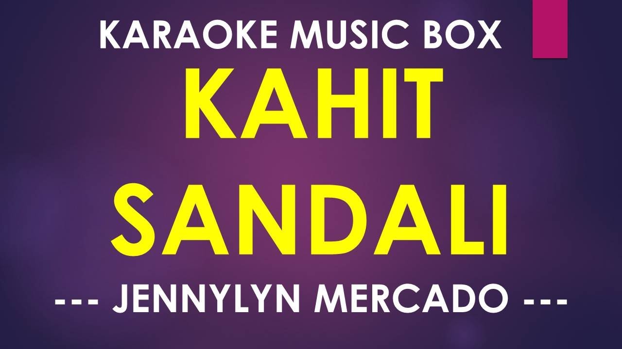 Kahit Sandali ( Jennylyn Mercado ) KARAOKE MUSIC BOX - YouTube