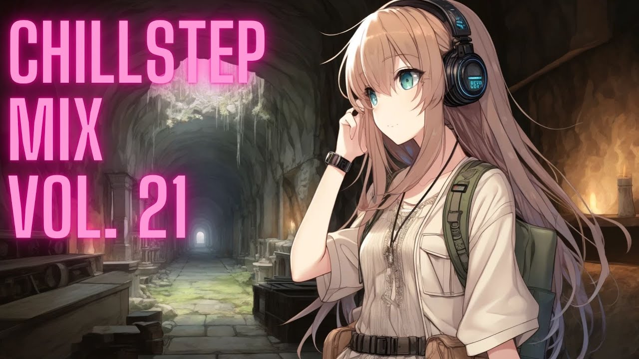 Chillstep Mix Vol. 21 | Chill Music Station - YouTube