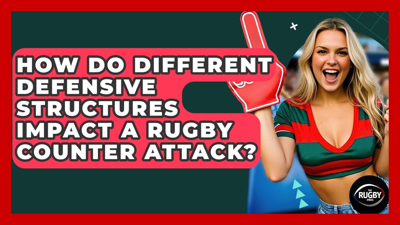 How Do Different Defensive Structures Impact A Rugby Counter Attack ...