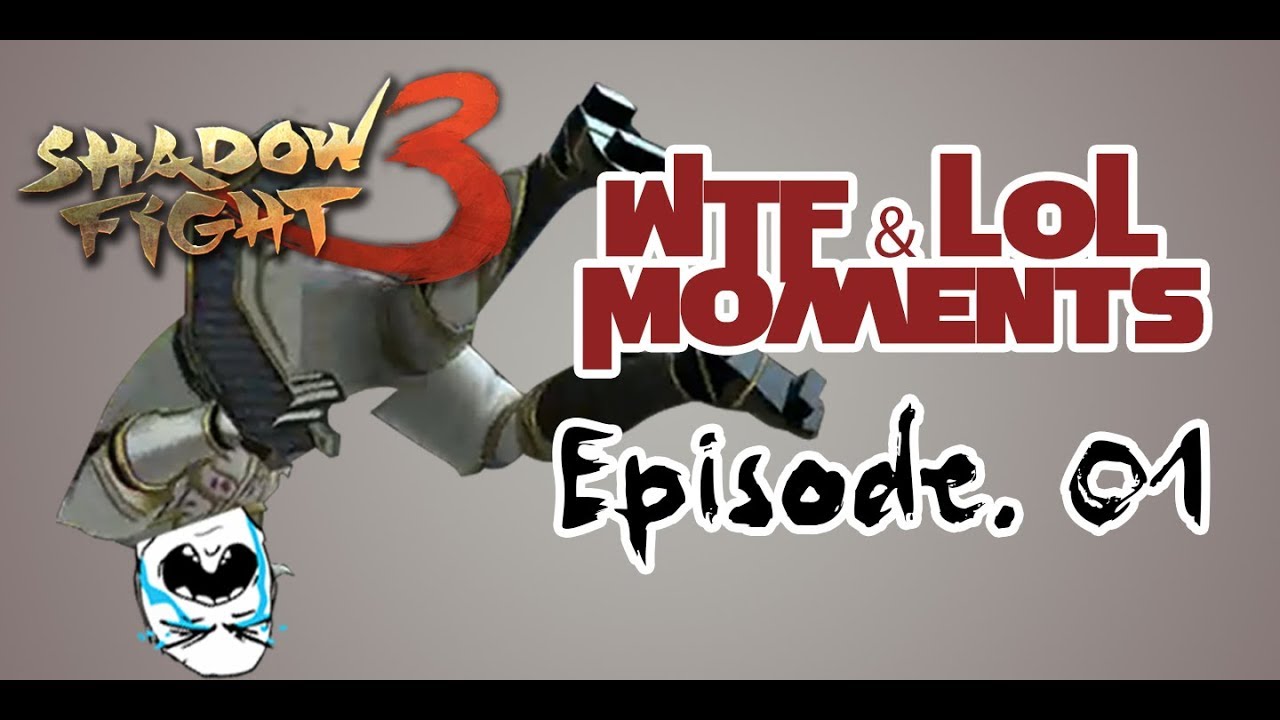 Shadow Fight 3: WTF & LOL Moments Episode 01 - YouTube