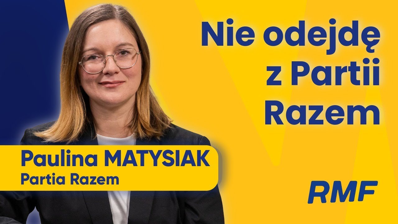 Paulina Matysiak: Zostaję w Partii Razem. Nie ma rozmów o starcie z ...