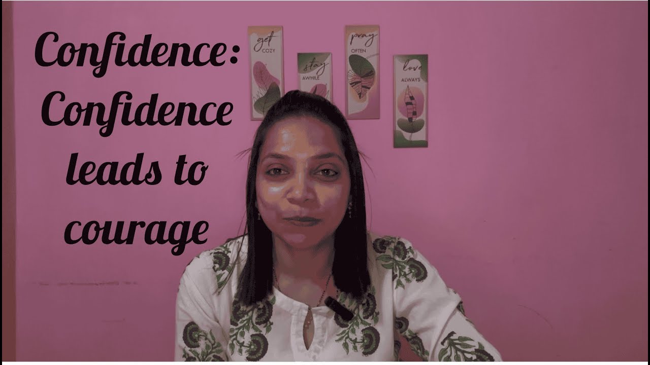 Confidence: Confidence leads to courage - YouTube