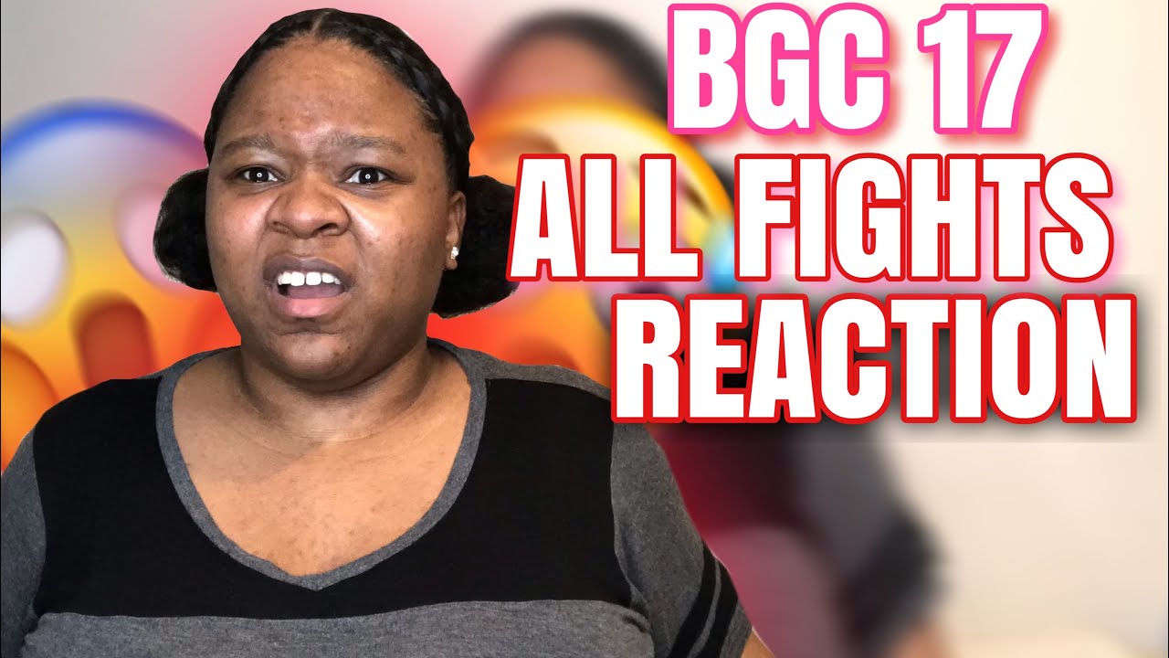 BAD GIRLS CLUB S17 ALL FIGHTS IN ORDER REACTION 🤣😱 - YouTube