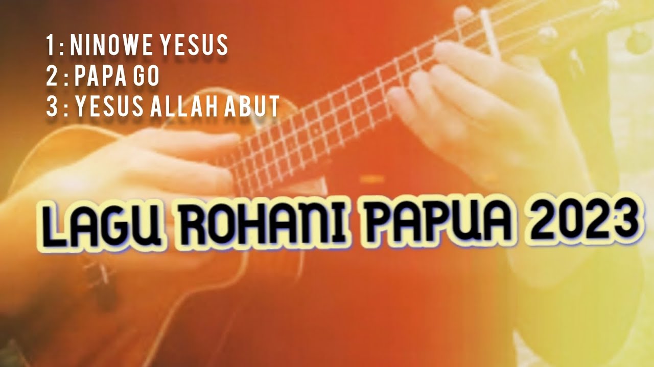 LAGU ROHANI PAPUA 2023 - YouTube