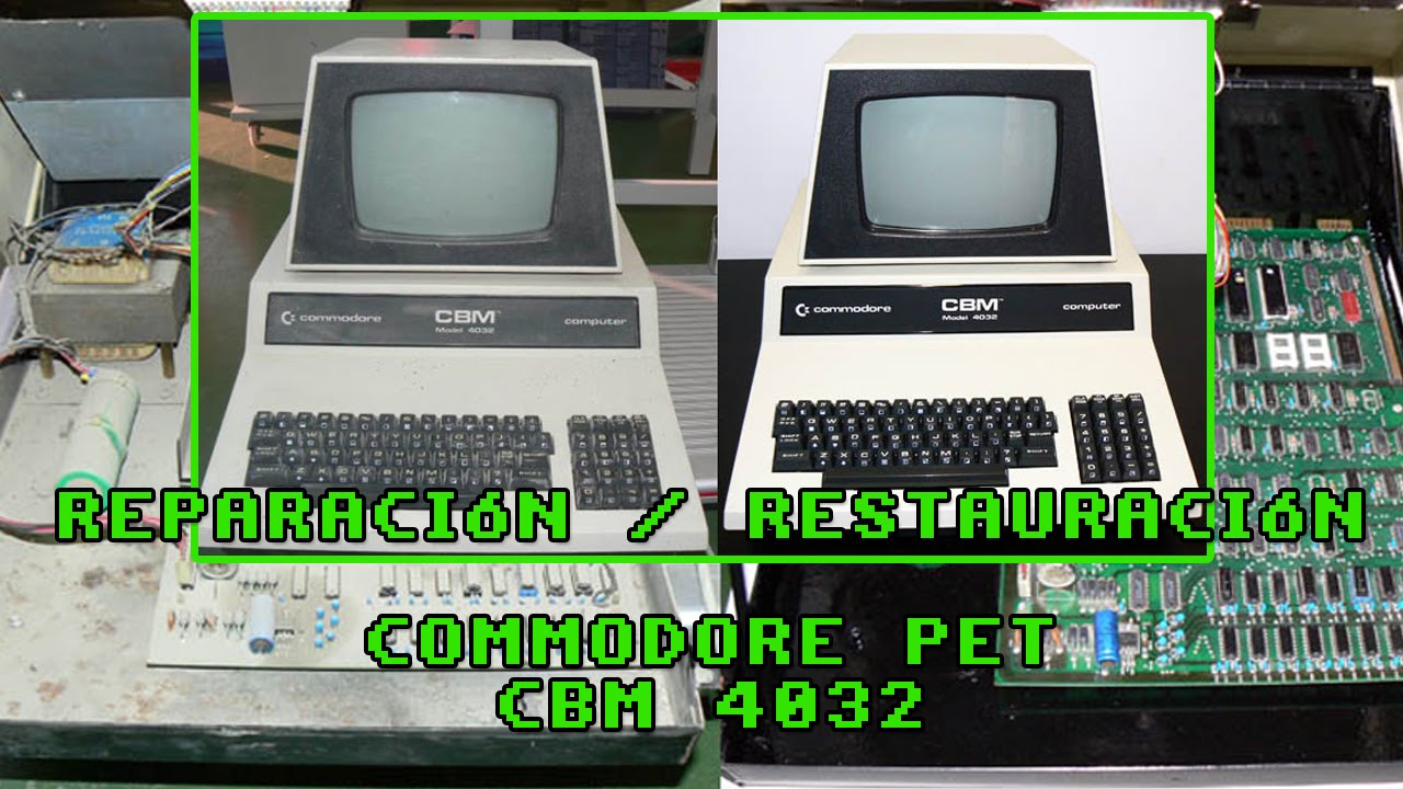 Restauración Reparación Commodore Pet CBM 4032 - YouTube
