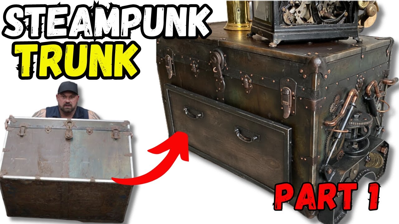 $25 Steamer Trunk Transformed Into Steampunk Furniture Art | Part 1 DIY ...