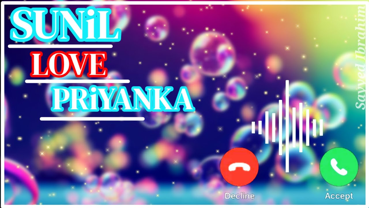 mr Sunil love Priyanka Name Ringtone | Sunil love Priyanka please ...