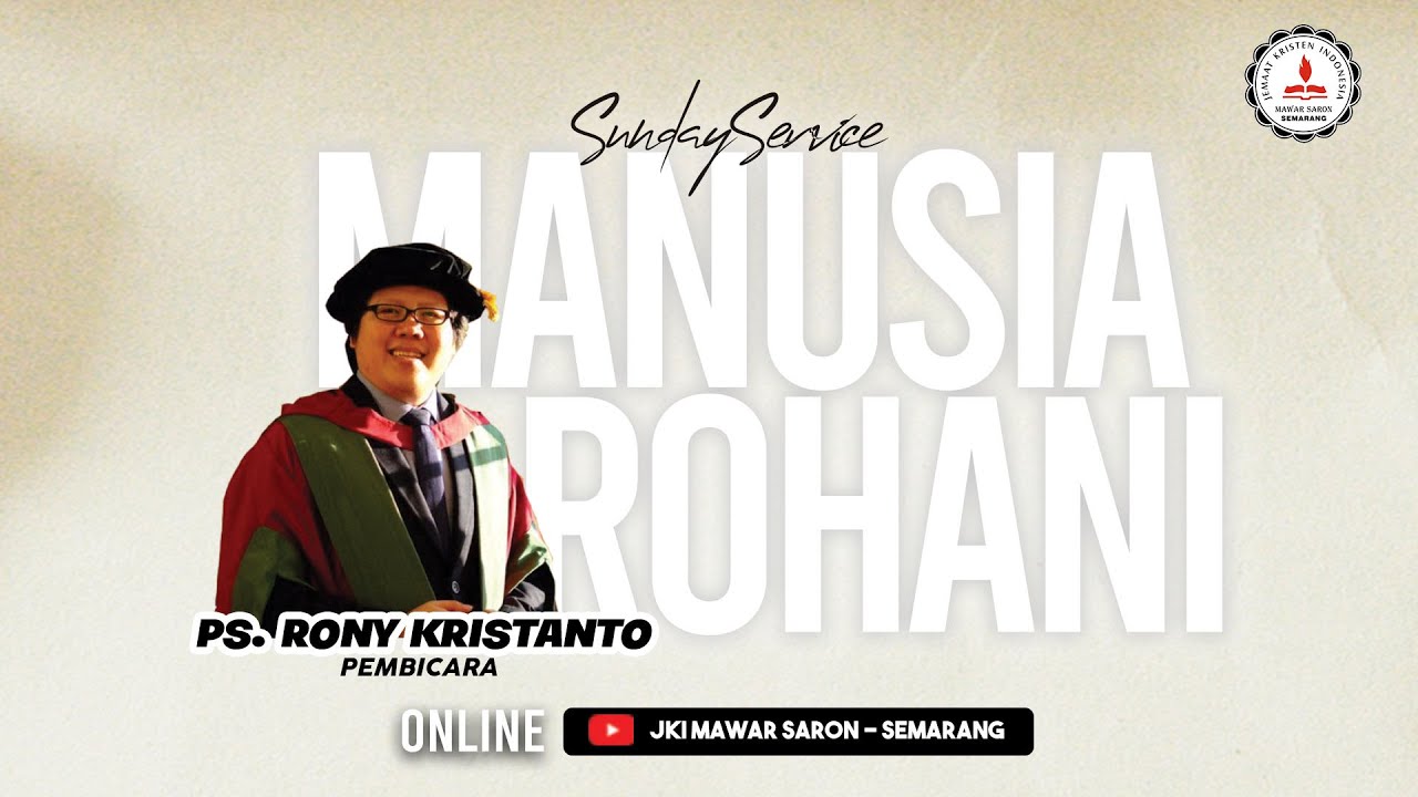 MANUSIA ROHANI - Ps. Rony Kristanto | JKI Mawar Saron Semarang 16 April 2023 - YouTube