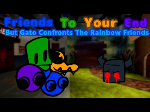Friends To Your End But Gato Confrons The Rainbow Friends - YouTube
