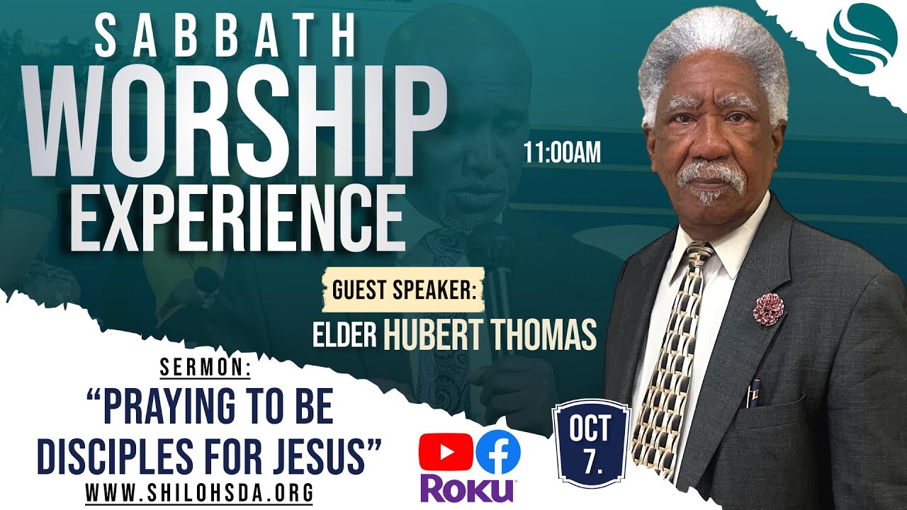 Shiloh SDA Church | “Praying to be Disciples for Jesus” | Elder Hubert Thomas | 10/07/23 - YouTube