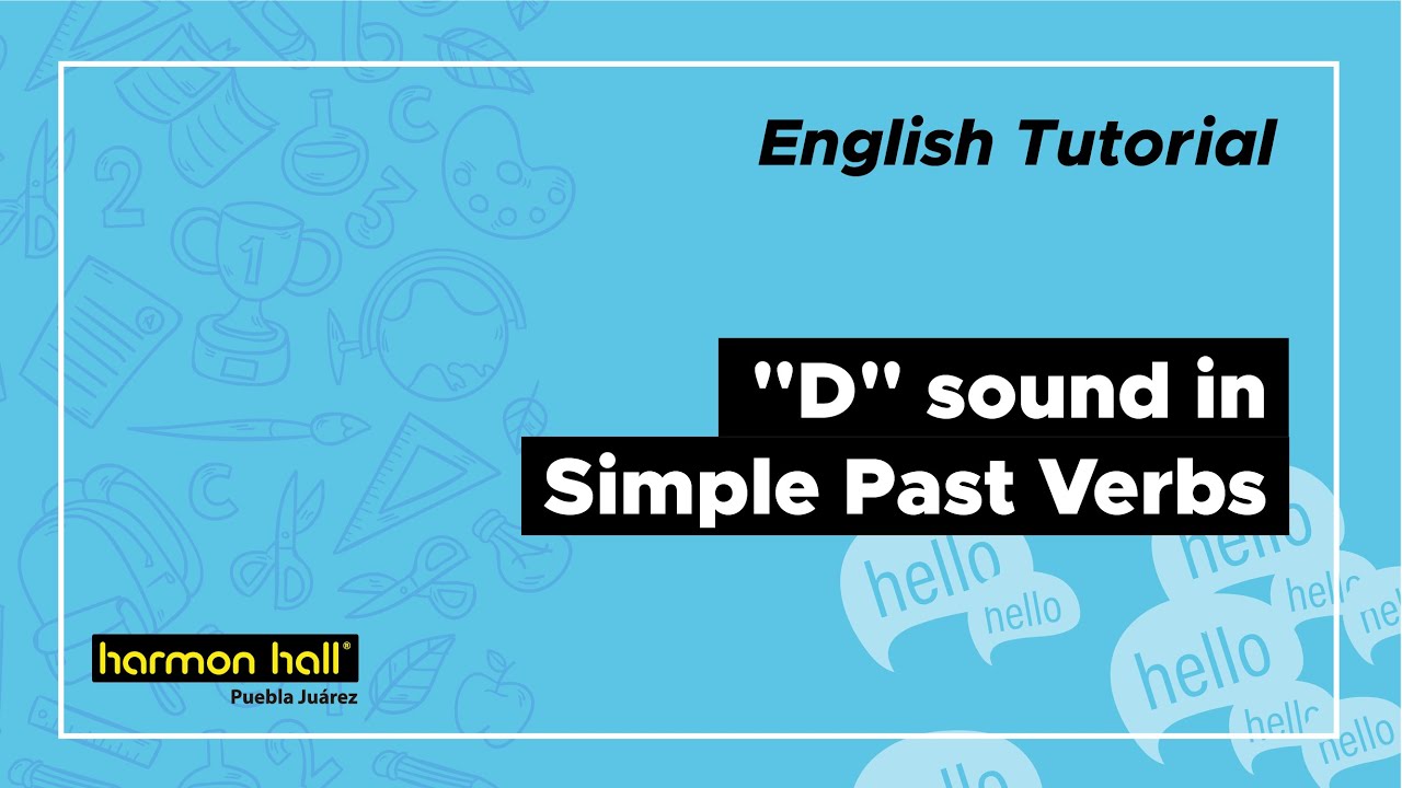 "D" sound in simple past verbs | Harmon Hall Puebla Juárez Tutorial ...