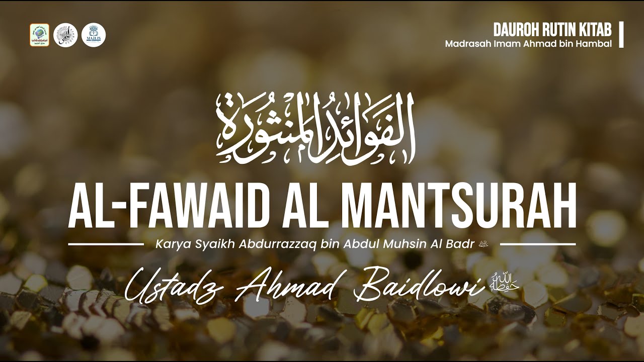 Dauroh Kitab Al-Fawaid Al-Mantsuroh -Ustadz Ahmad Baidlowi ...