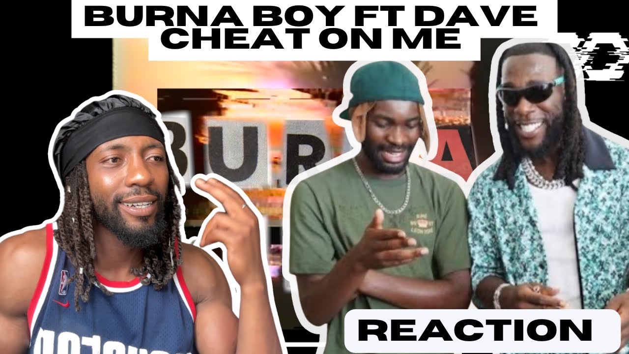 BURNA BOY - CHEAT ON ME FT DAVE| UNIQUE REACTION - YouTube