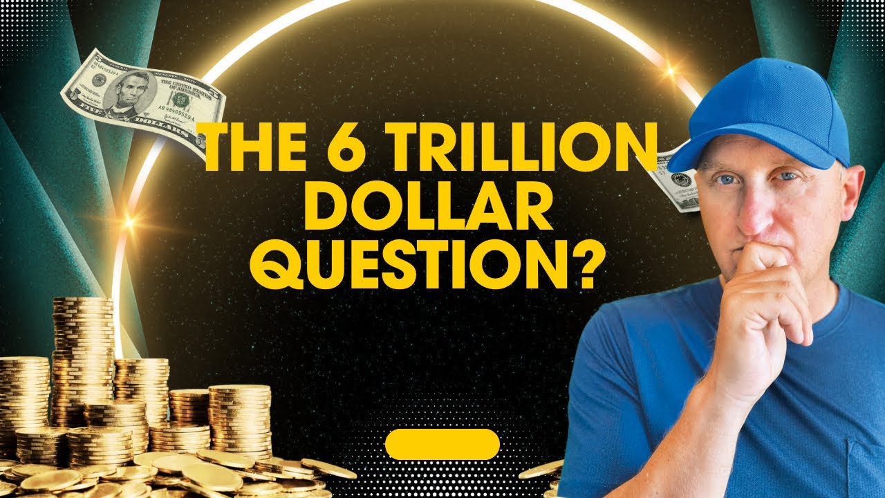 The 6 Trillion Dollar Question? - YouTube