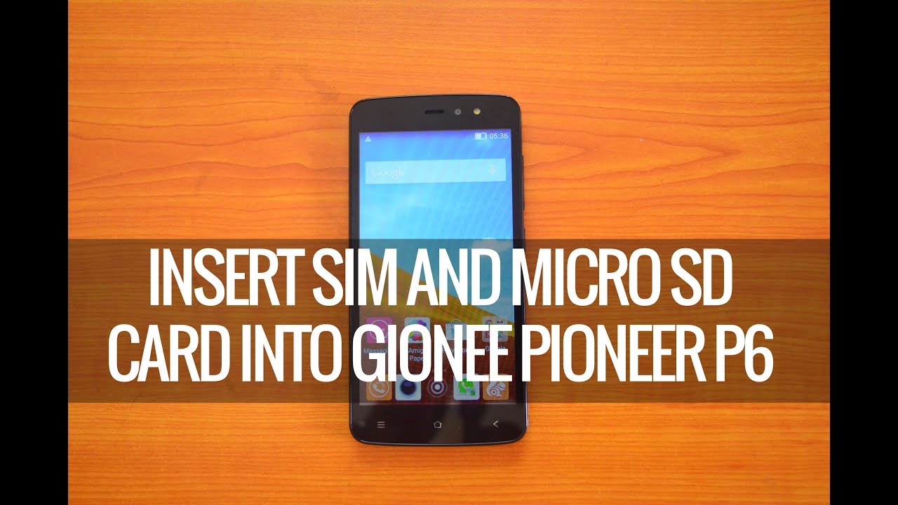 How to Insert SIM card and Micro SD card into Gionee Pioneer P6 - YouTube