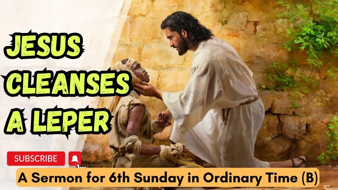 "Jesus Cleanses a Leper" A Sermon for 6th Sunday in Ordinary Time (B ...
