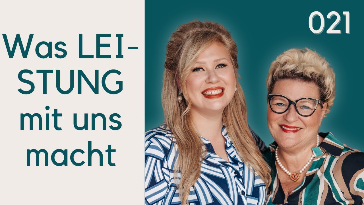 LEISTUNG – Ab wann ist es zu viel? (#21) | Einmal mehr Mensch sein ...