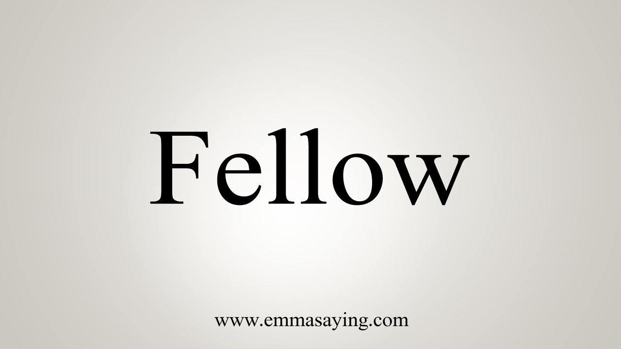 How To Say Fellow - YouTube