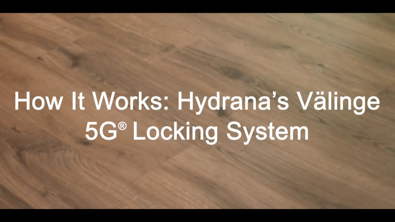 Hydrana | Välinge 5G® Locking System - YouTube