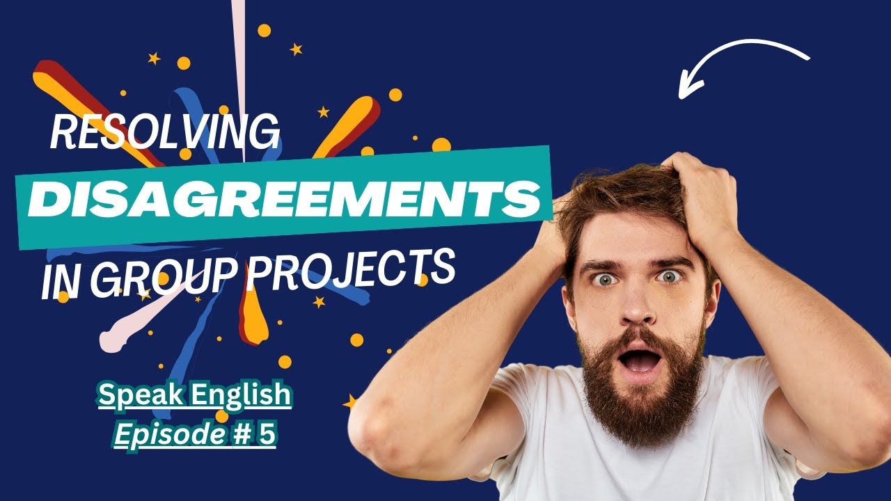 Resolving Disagreements in Group Projects | English Speaking | Episode ...