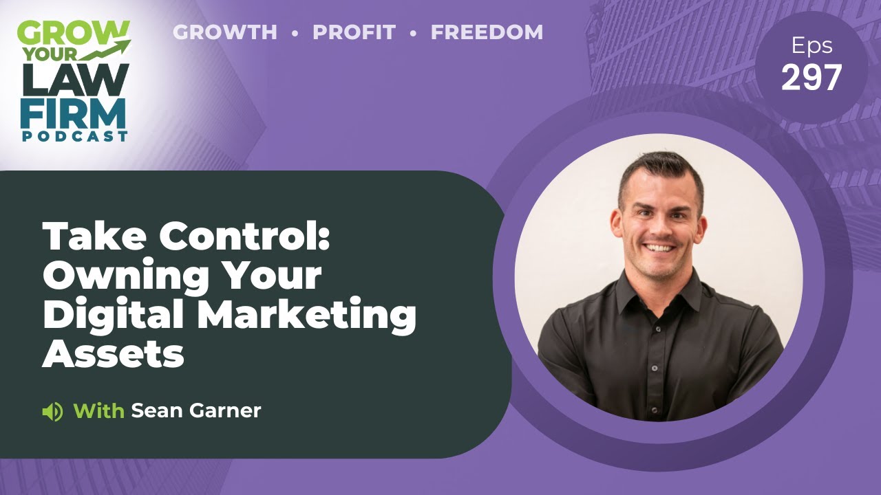 Take Control: Owning Your Digital Marketing Assets With Sean Garner ...