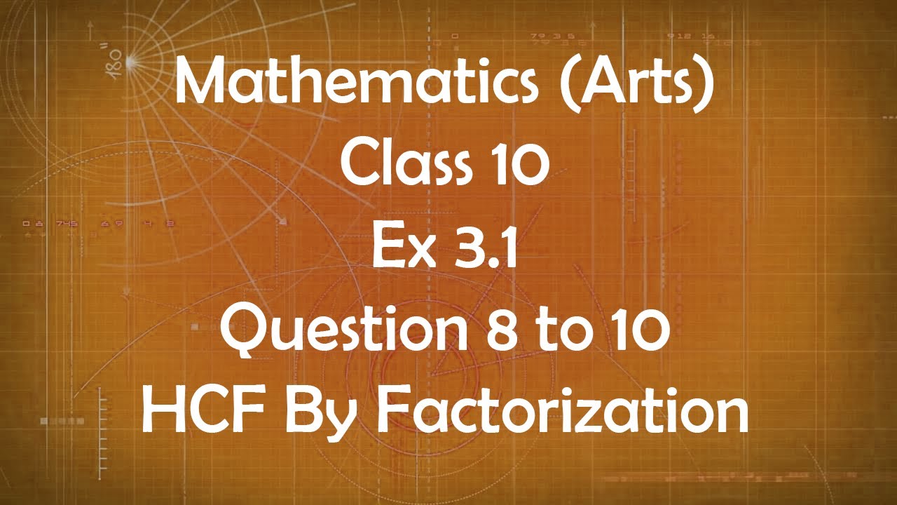 Class 10th General Maths Arts Group Ex 3.1 Question 8 to 10 HCF by ...