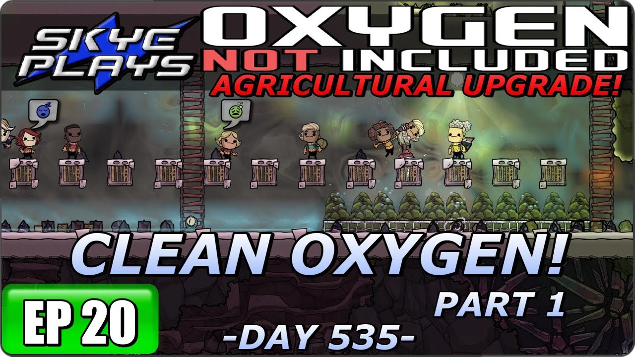 Oxygen Not Included (ONI) AGRICULTURAL UPGRADE Part 20 CLEAN OXYGEN ...