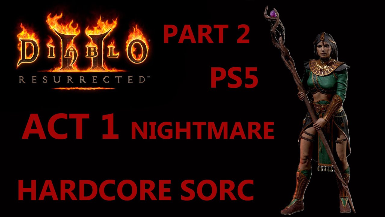 D2R: Leveling Sorc Hardcore Ladder#2 PS5 - Act 1 Nightmare Part 2 - YouTube