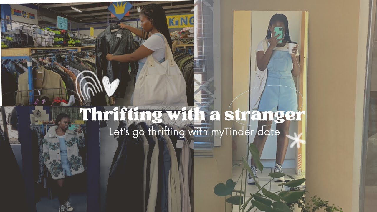 Let’s go thrifting with my 1st real Tinder date + thrift haul - YouTube