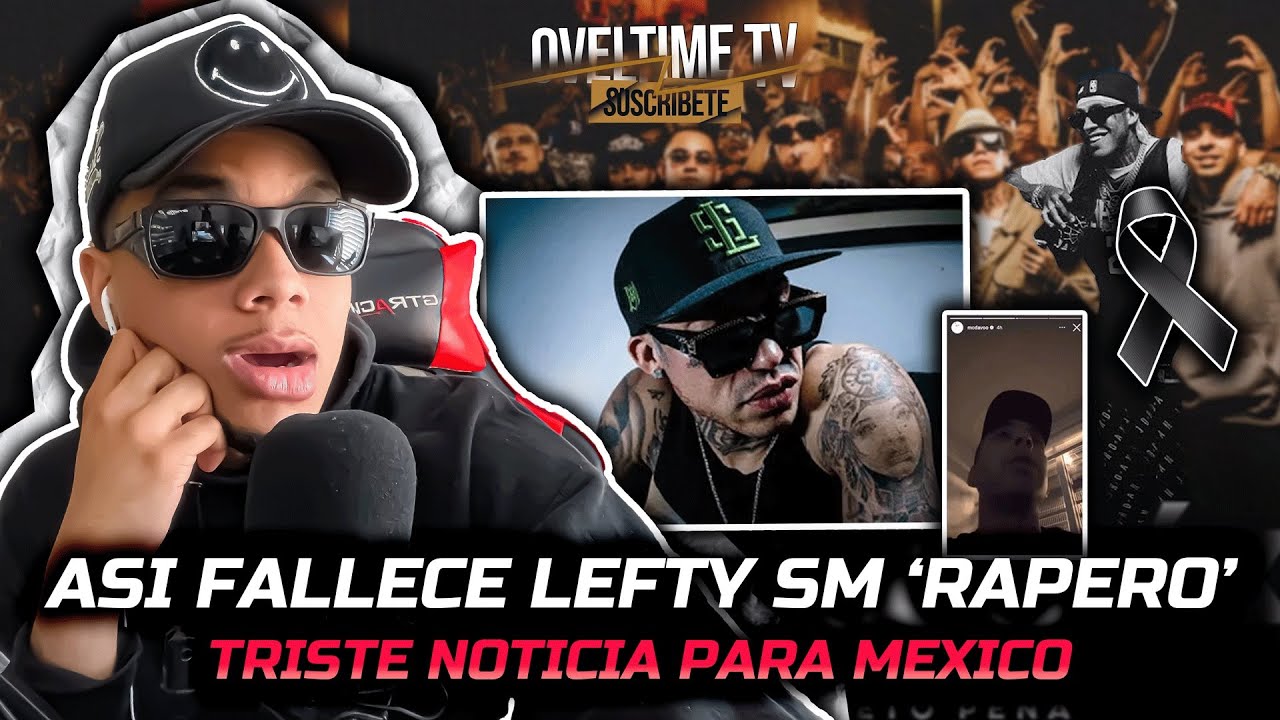 MUERE EL RAPERO LEFTY SM 💔 ESTO FUE LO QUE PASÓ / SU ÚLTIMO VIDEO ...