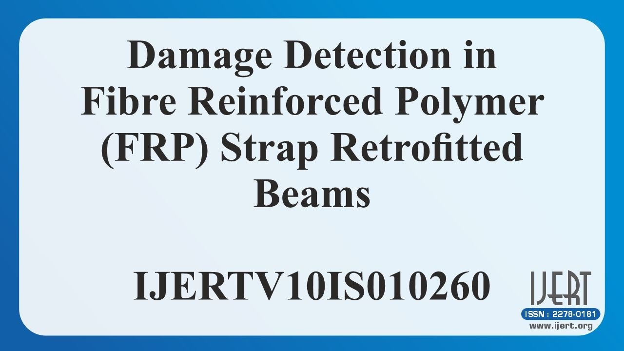 Damage Detection in Fibre Reinforced Polymer (FRP) Strap Retrofitted ...