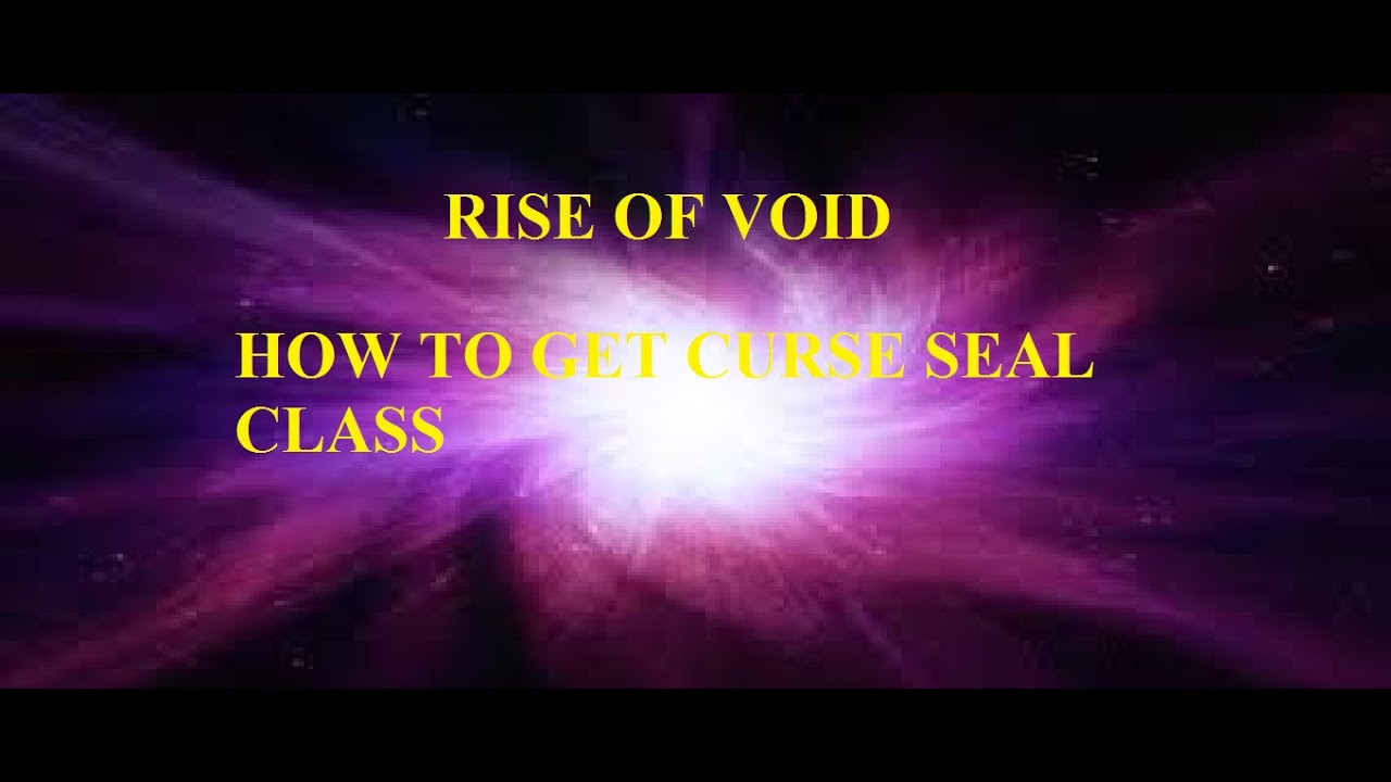 Rise of Void | How to get Curse Seal Class!!! - YouTube