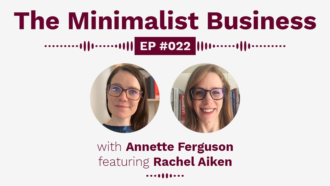 A Minimalist Approach Business with Rachel Aiken - YouTube
