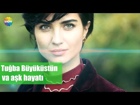 Tuba Büyüküstün ve aşk hayatı