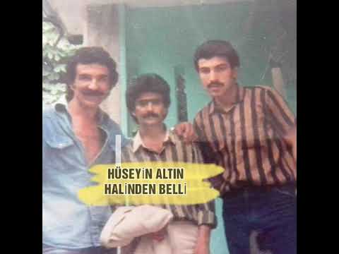 HÜSEYİN ALTIN HALİNDEN BELLİ