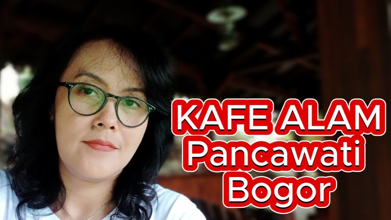 KAFE ALAM PANCAWATI BOGOR - YouTube
