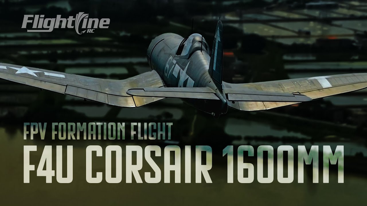 FlightLine 1600mm F4U Corsair FPV Formation Flight - YouTube