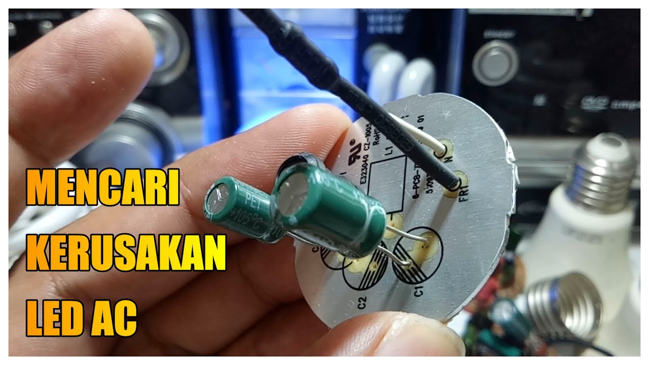 MENCARI KERUSAKAN PADA LED AC - YouTube
