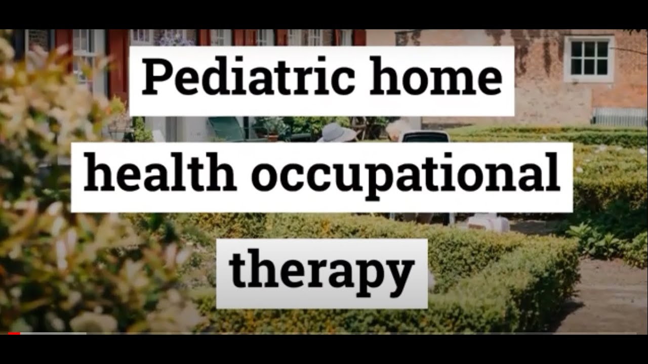Pediatric Home Health Occupational Therapy Jobs for Kids - YouTube