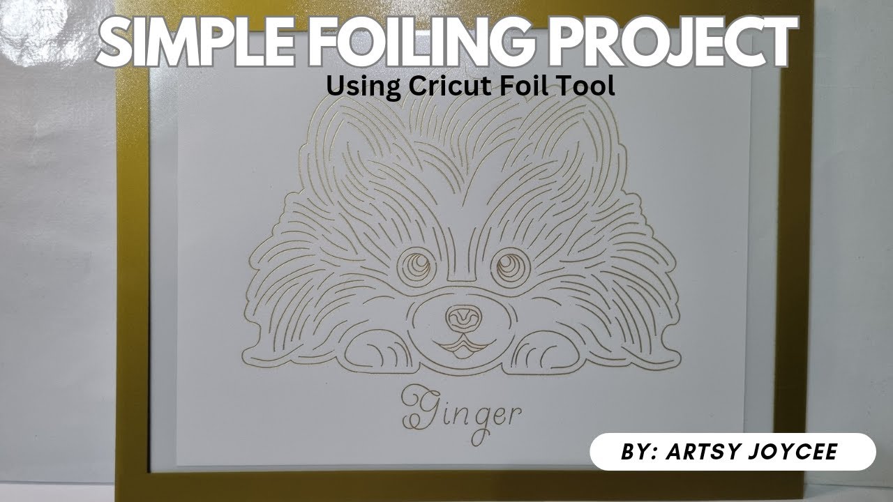 MAKING SIMPLE FOILING PROJECT * USING CRICUT FOIL TOOL * ARTSY JOYCEE ...