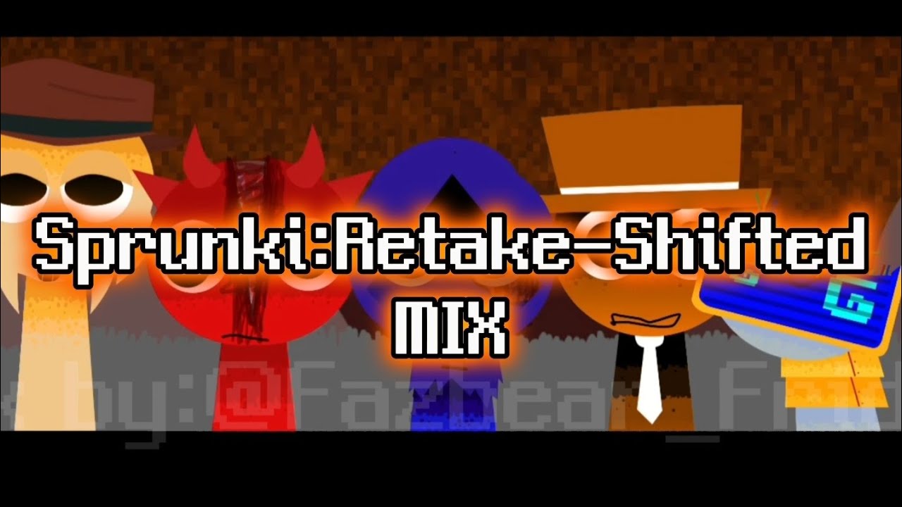 Sprunki:Retake-Shifted MIX | credit:[@coolskull212] - YouTube