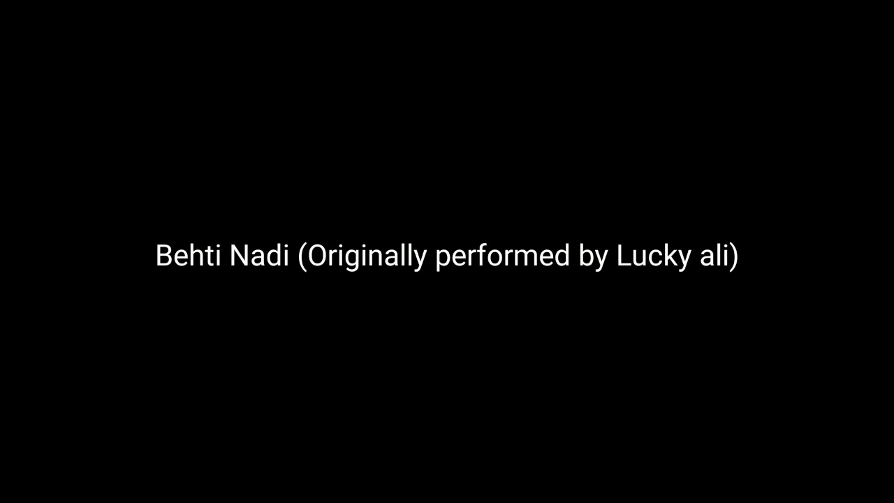Behti Nadi acoustic cover (Originally performed by Lucky ali) - YouTube