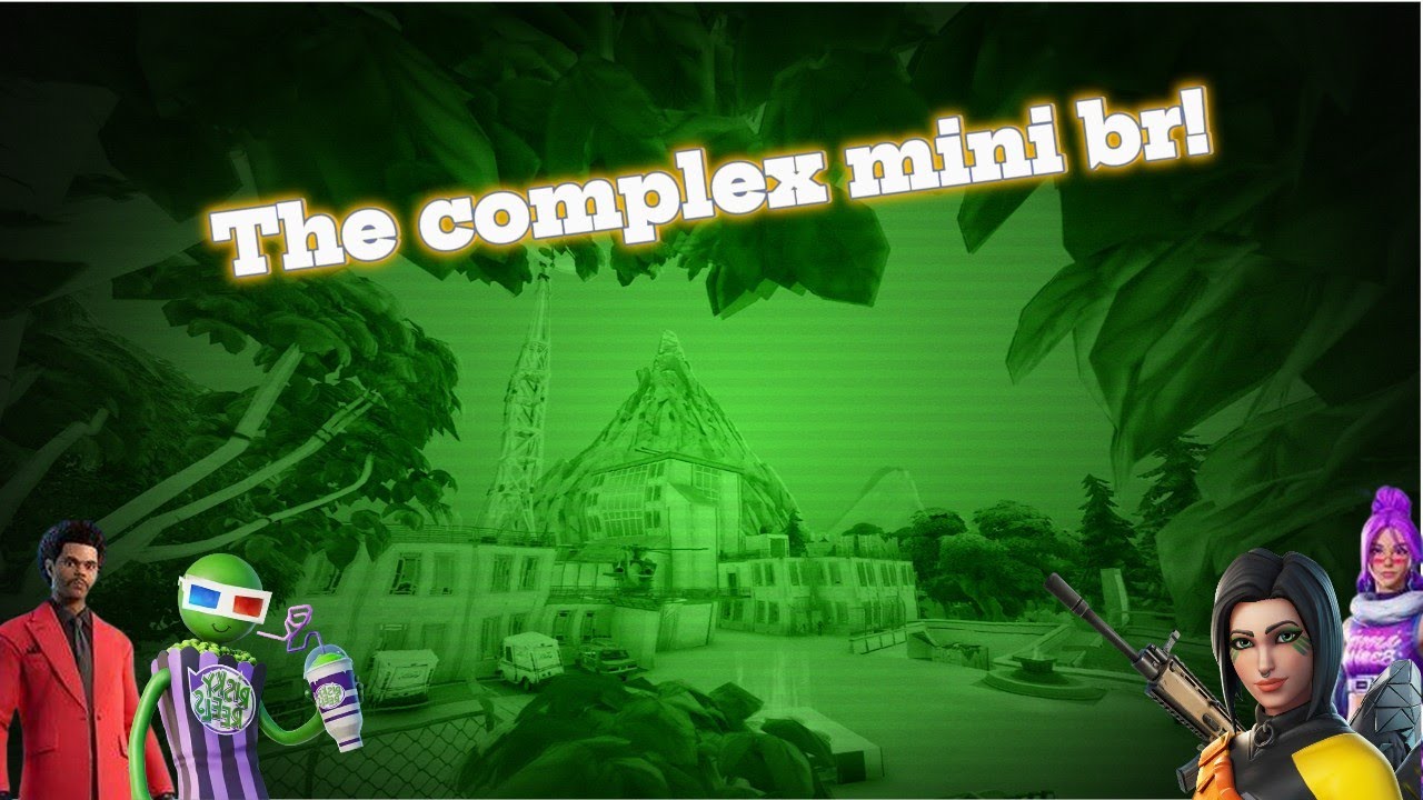 THE COMPLEX REIMAGINED (fortnite mini br) featuring @Jayluxfrr @Phoenix ...