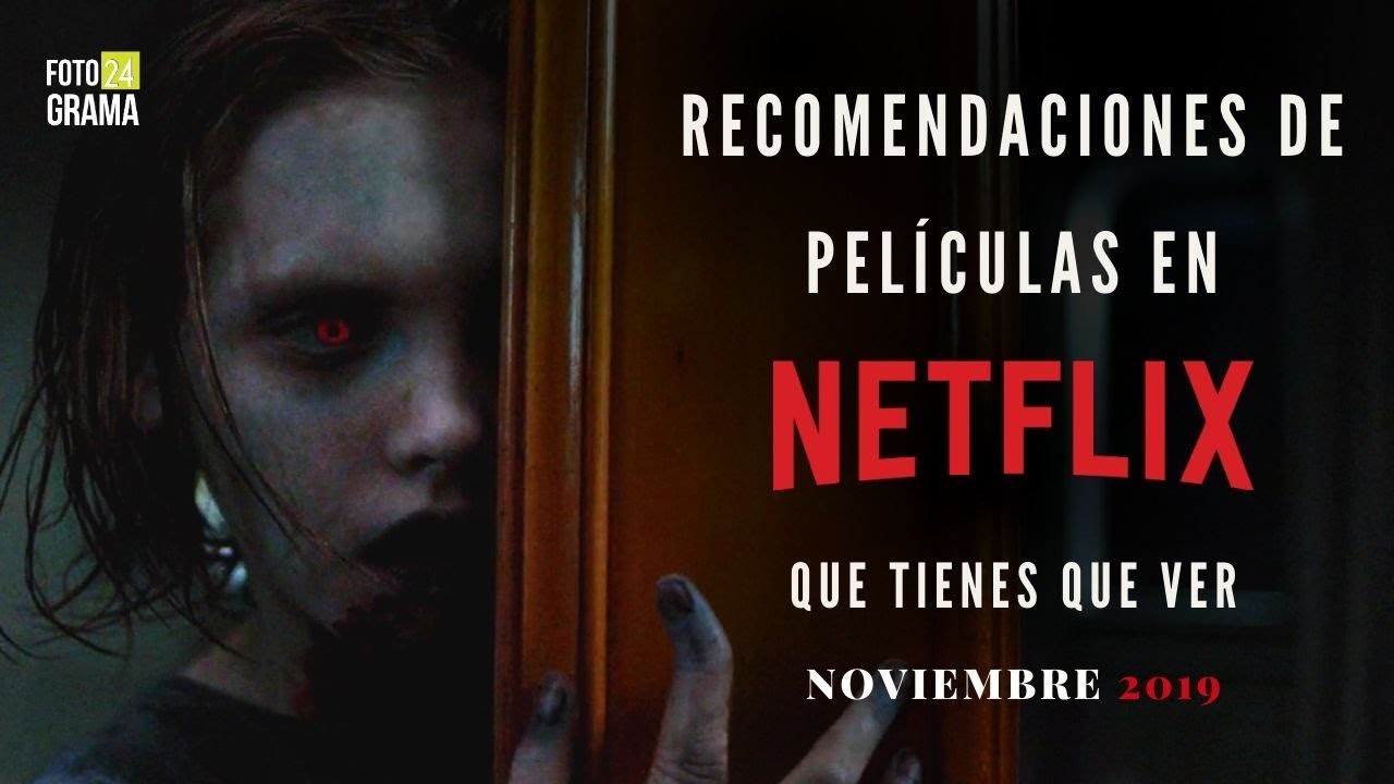 Películas que NO te Puedes Perder en Netflix (Noviembre 2019 ...